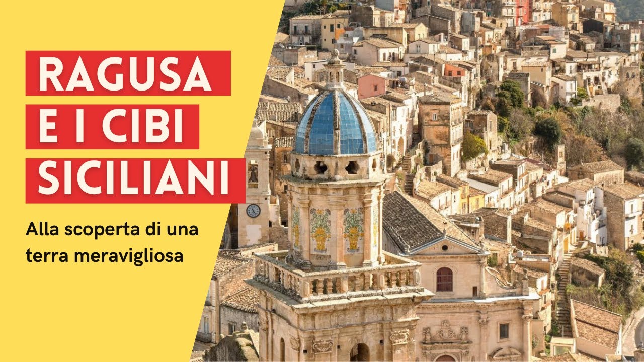 I cibi siciliani e cosa vedere a Ragusa | Viaggia e impara l'italiano ...