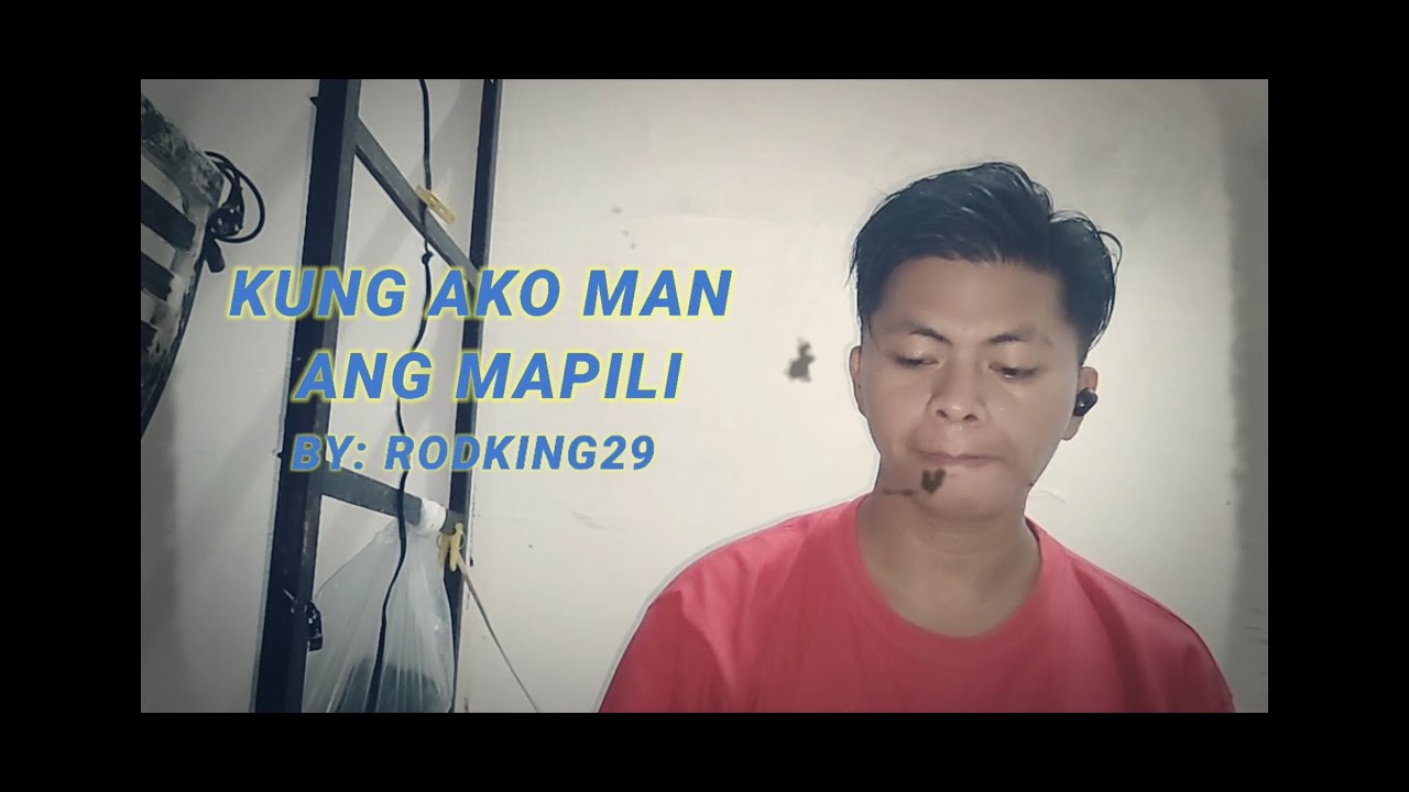 KUNG AKO MAN ANG MAPILI BY:RODKING29 #Rodkinh29song #Rapsong2025 # ...