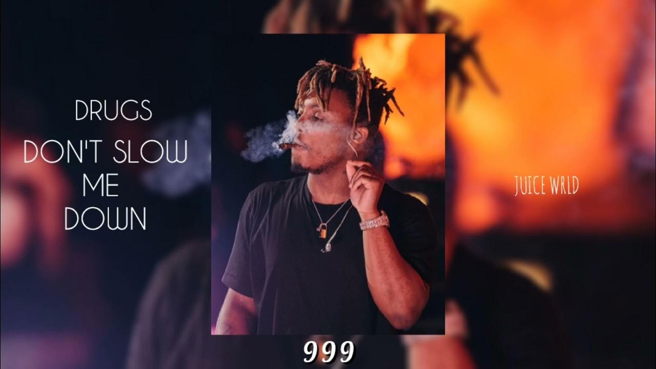 Juice Wrld Drugs Dont Slow Me Down Prod By Ash Lrb Youtube