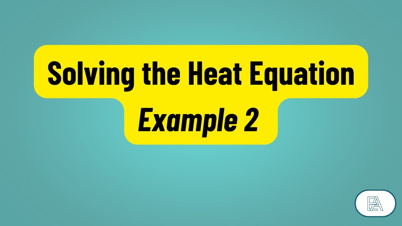 Example on Solving the Heat Equation Using the Separation of Variables ...