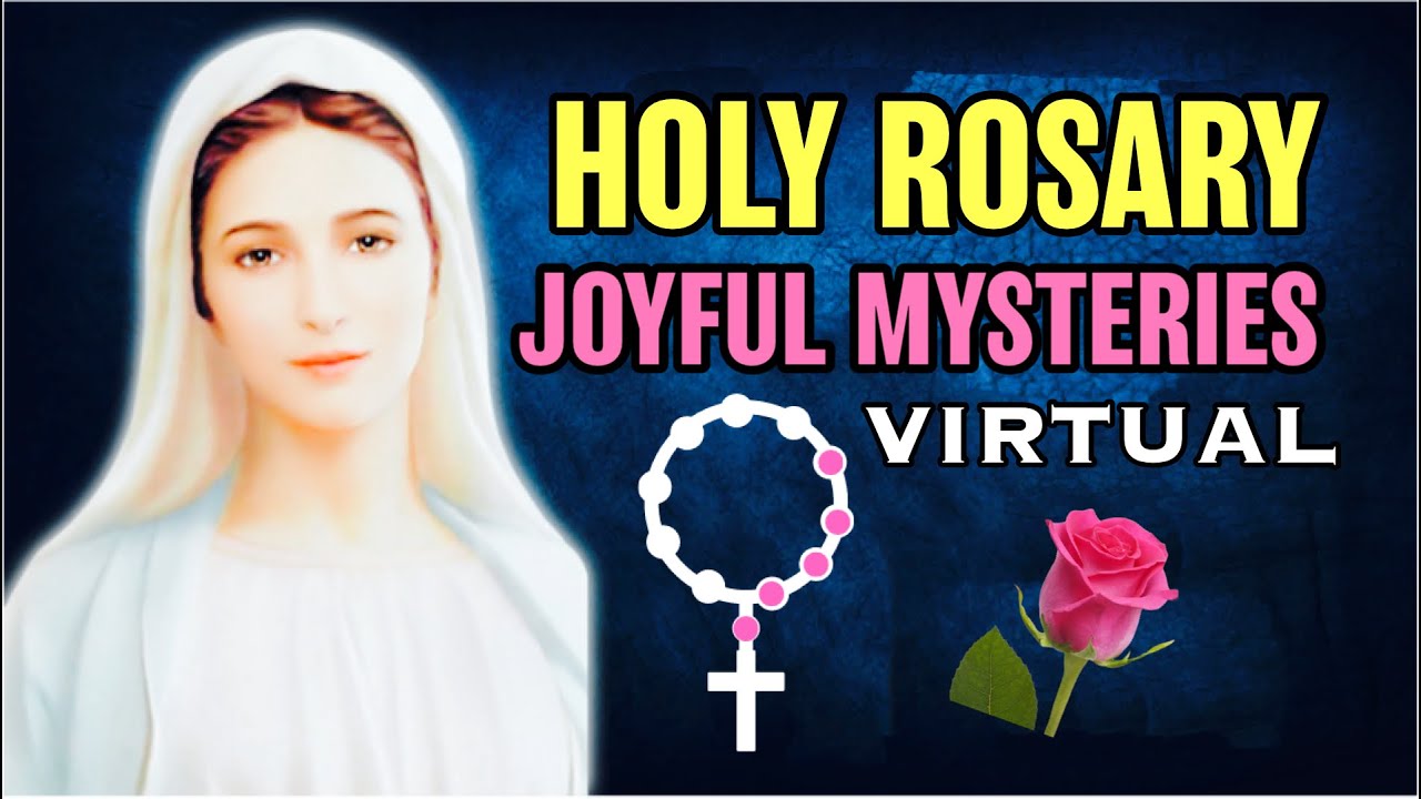 Holy Rosary Joyful Mysteries VIRTUAL🌹Mondays and Saturdays - YouTube
