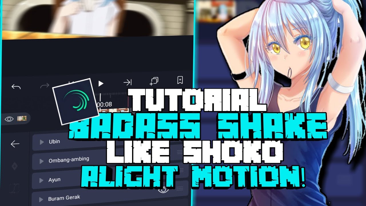 TUTORIAL SHAKE BADASS LIKE SHOKO || ALIGHT MOTION - YouTube