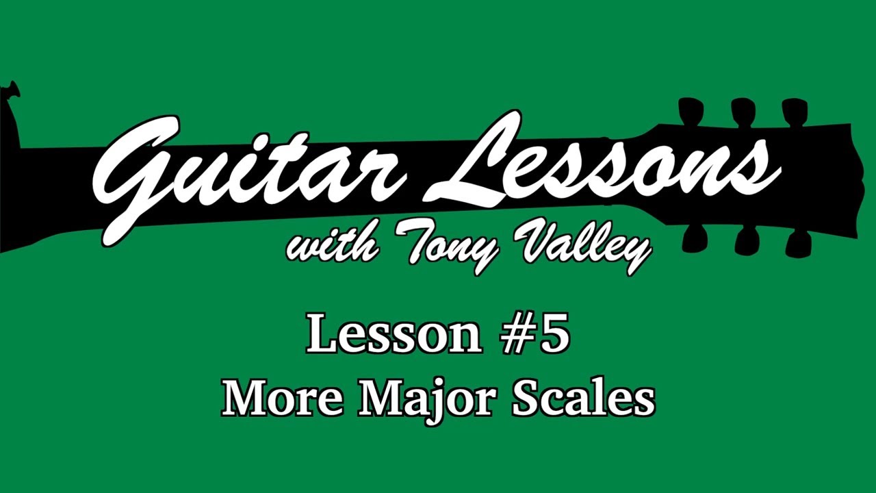 Guitar Lessons with Tony Valley #5 Expanding Major Scales - YouTube