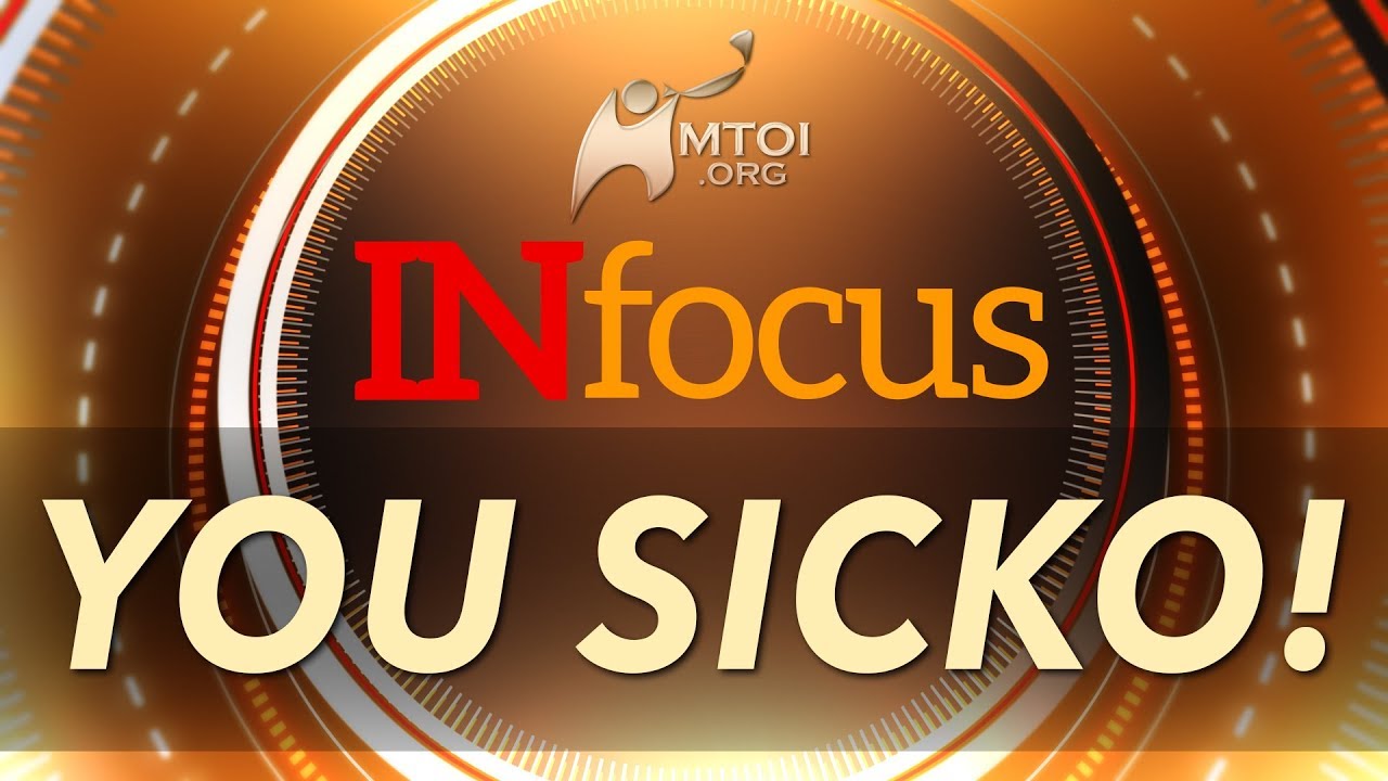 INFOCUS: You Sicko! - YouTube
