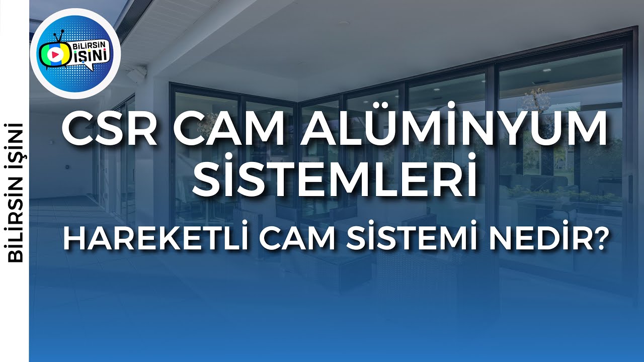 CSR CAM ALÜMİNYUM SİSTEMLERİ | EUROSTAR TV "Bilirsin İşini" - YouTube
