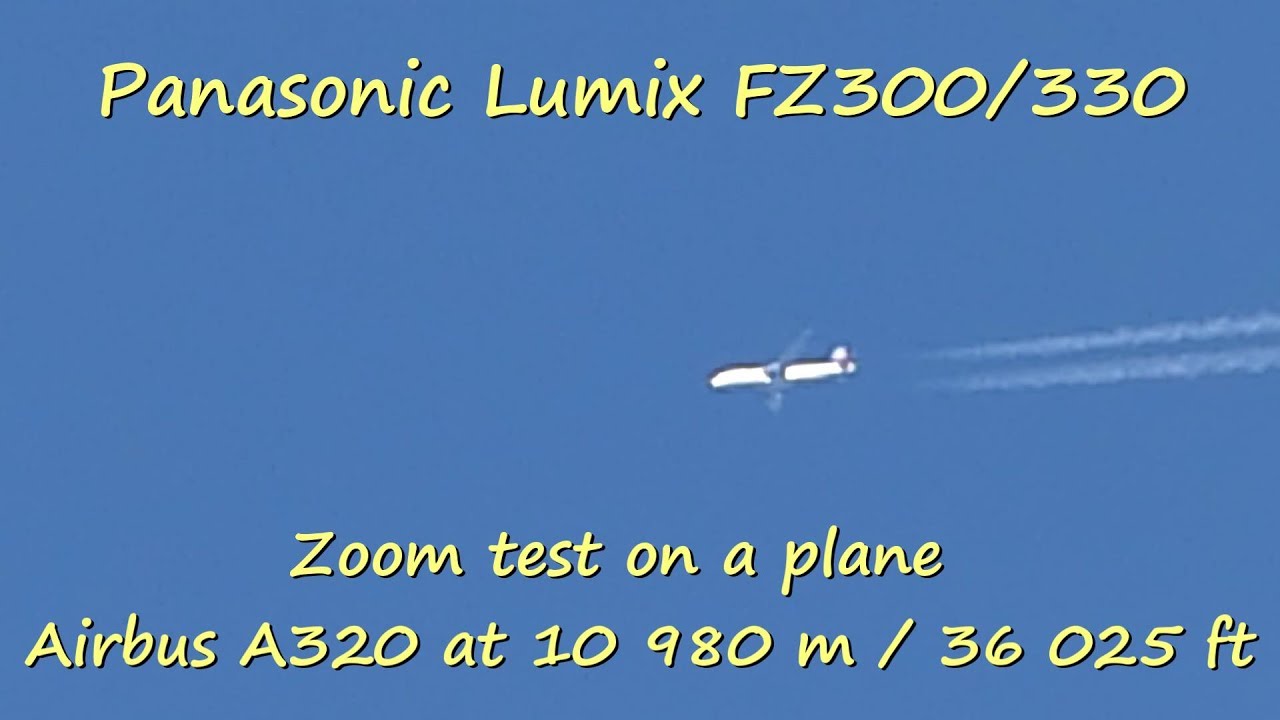 Zoom test of Panasonic Lumix FZ300 - plane@11km (ep.08) - YouTube
