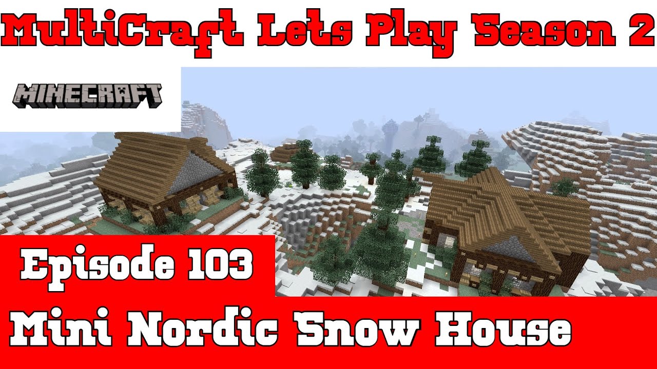 MultiCraft Minecraft Lets Play S2 :: Mini Nordic Snow Houses :: E103 ...