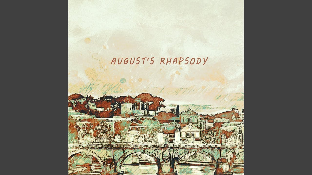 August's Rhapsody - YouTube