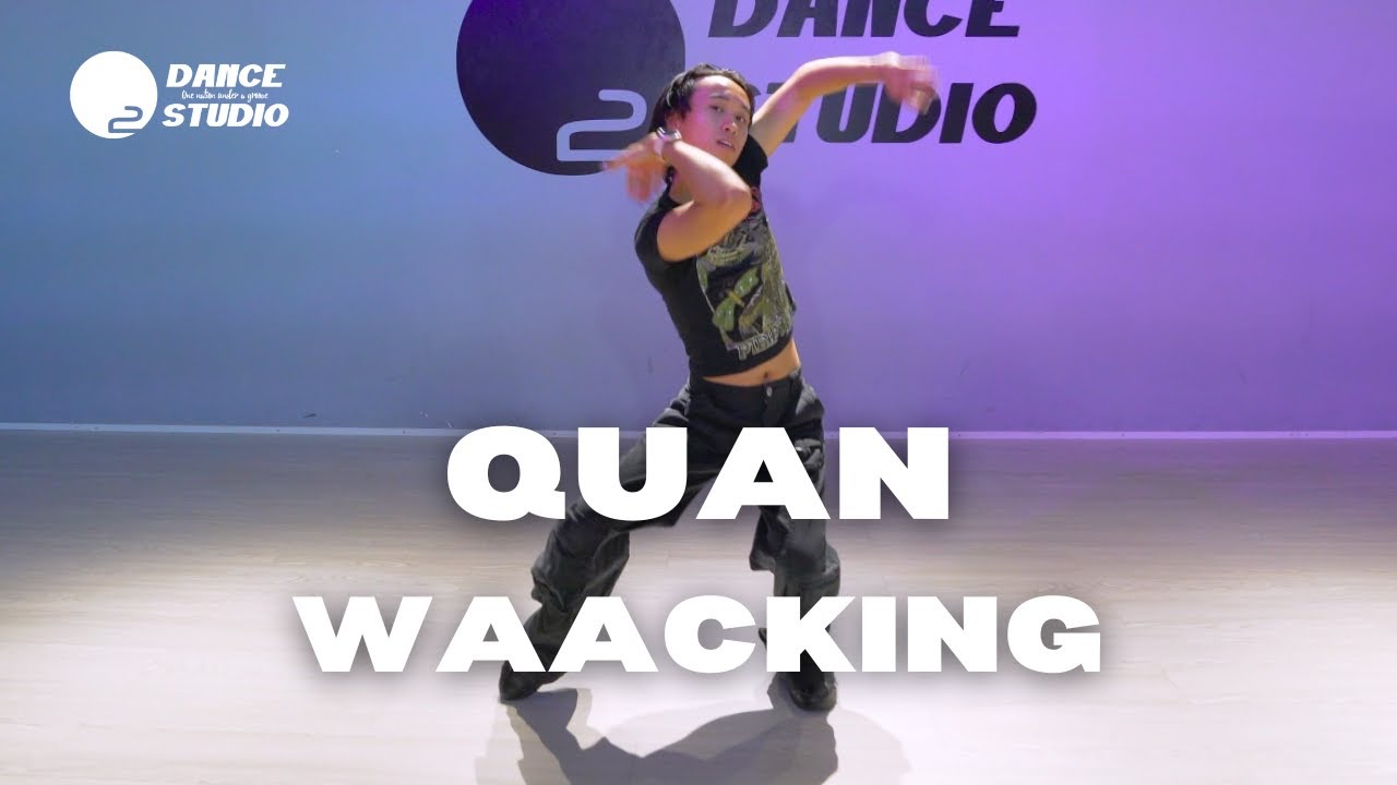 QUAN WAACKING | O2 DANCE STUDIOS - YouTube