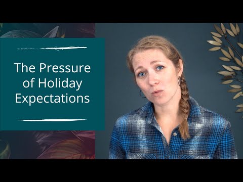 The Pressure of Holiday Expectations