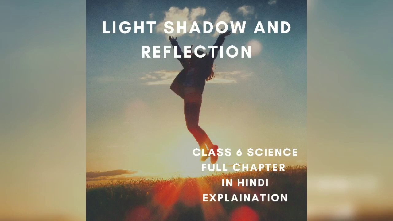 Class 6 science light shadow and reflection full chapter || pushped ...