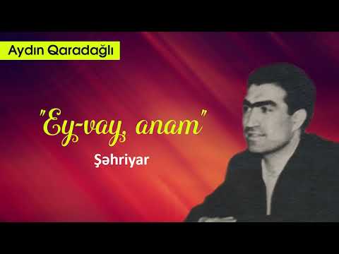 Aydın Qaradağlı. Şəhriyar. \