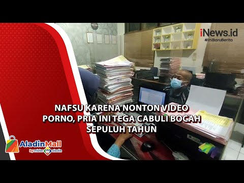 Nafsu karena Nonton Video Porno, Pria Ini Tega Cabuli Bocah Sepuluh Tahun