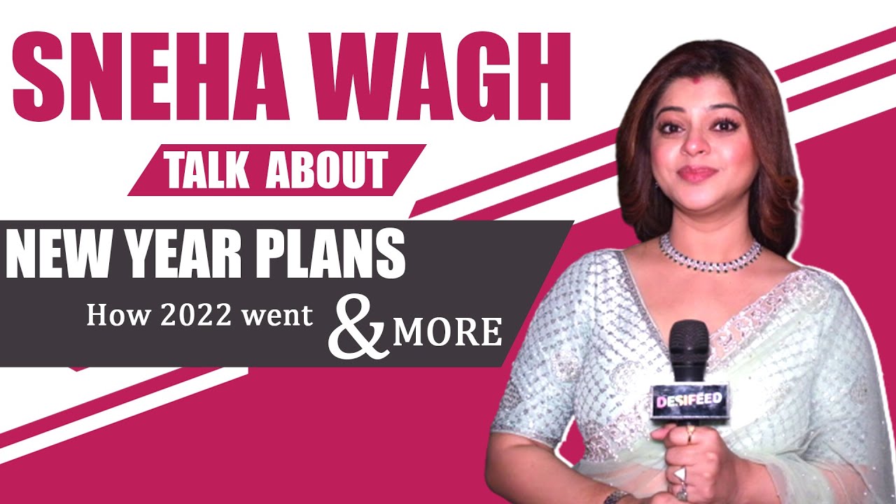 Sneha Wagh Talk About New Year Plans | How 2022 Went | Ups & Downs ...