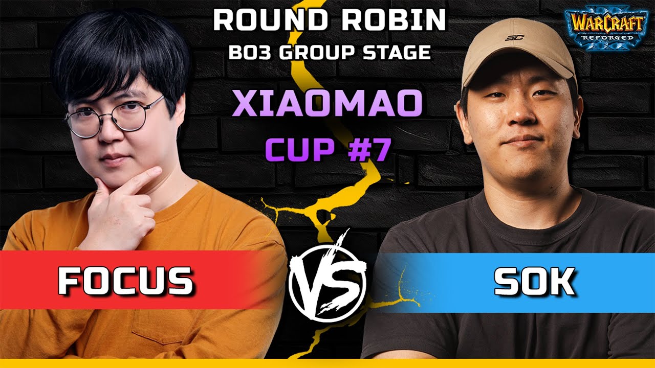 WC3 | Round Robin Bo3 | [ORC] FoCuS vs Sok [HU] | Xiaomao Cup #7 - YouTube