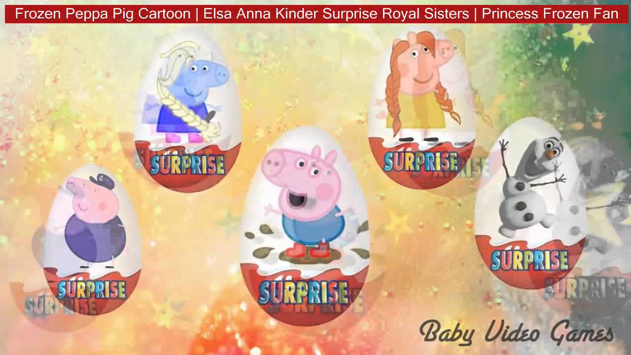 Frozen Peppa Pig Cartoon | Elsa Anna Kinder Surprise Royal Sisters ...