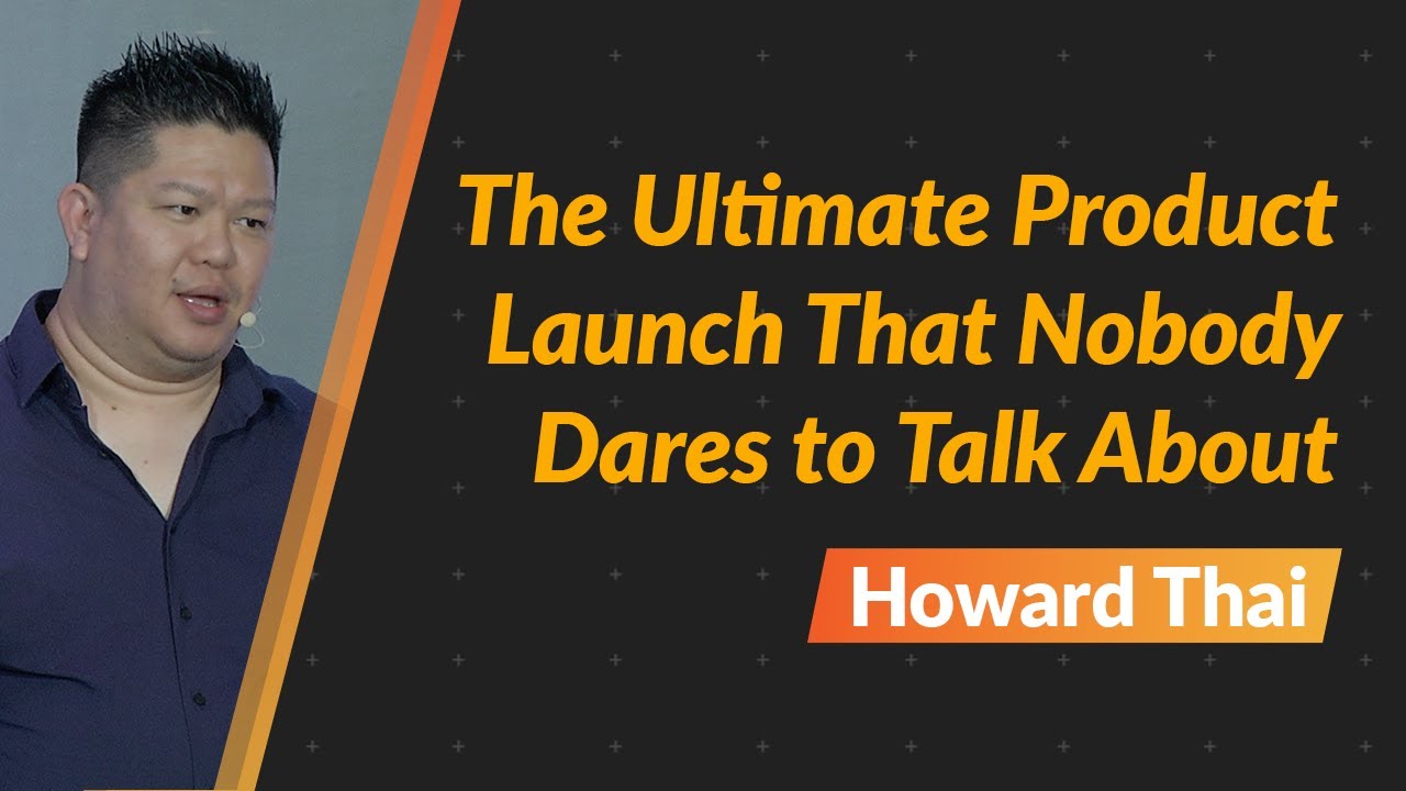 The Ultimate Product Launch that Nobody Dares To Talk About - Howard ...