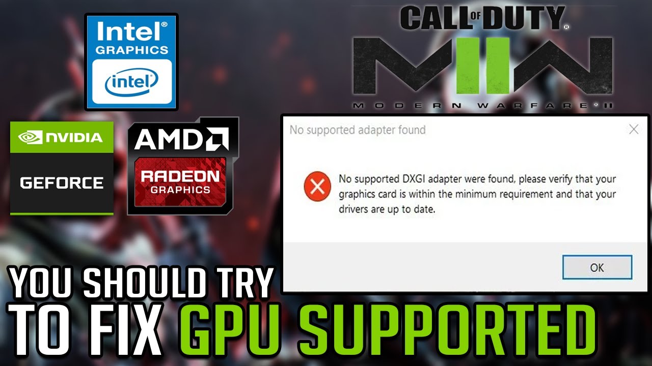 Call of Duty Modern Warfare II : How to Fix No SUPPORTED DXGI Adapter ...