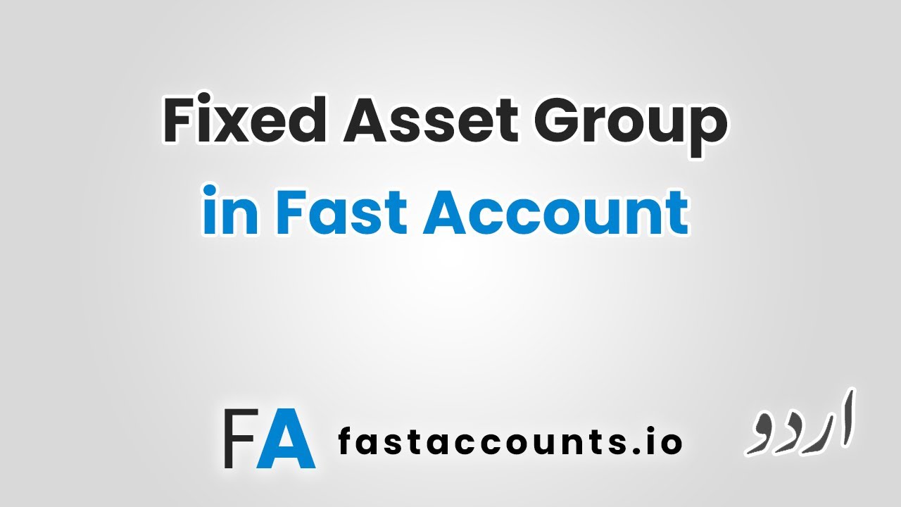 Fixed Asset Group in Fast Account - YouTube