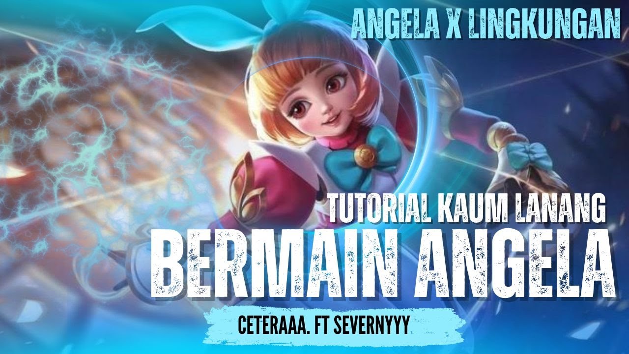 TUTORIAL ANGELA ! GAWEANE NUMPAK I LING LUNG KACAU SLUR ! BUILD TERBARU FULL DSH ! MLBB ! MPL ID ...