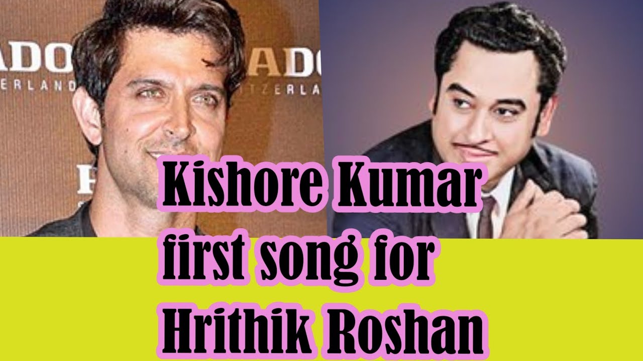 Kishore Kumar first song for Hardik Roshan old - YouTube