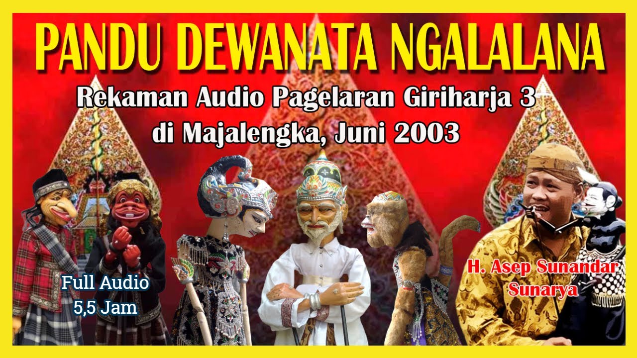 Wayang Golek GH3 Pandu Dewanata Ngalalana (Audio Panggung, 2003) - H ...