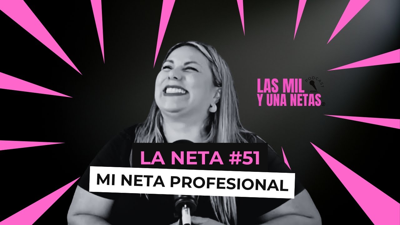 La neta #51: Mi neta profesional, cómo surgió este podcast, - YouTube