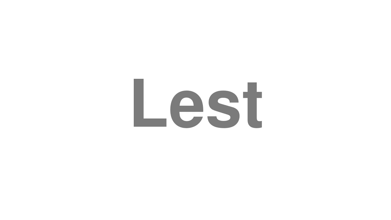 How to Pronounce "Lest" - YouTube