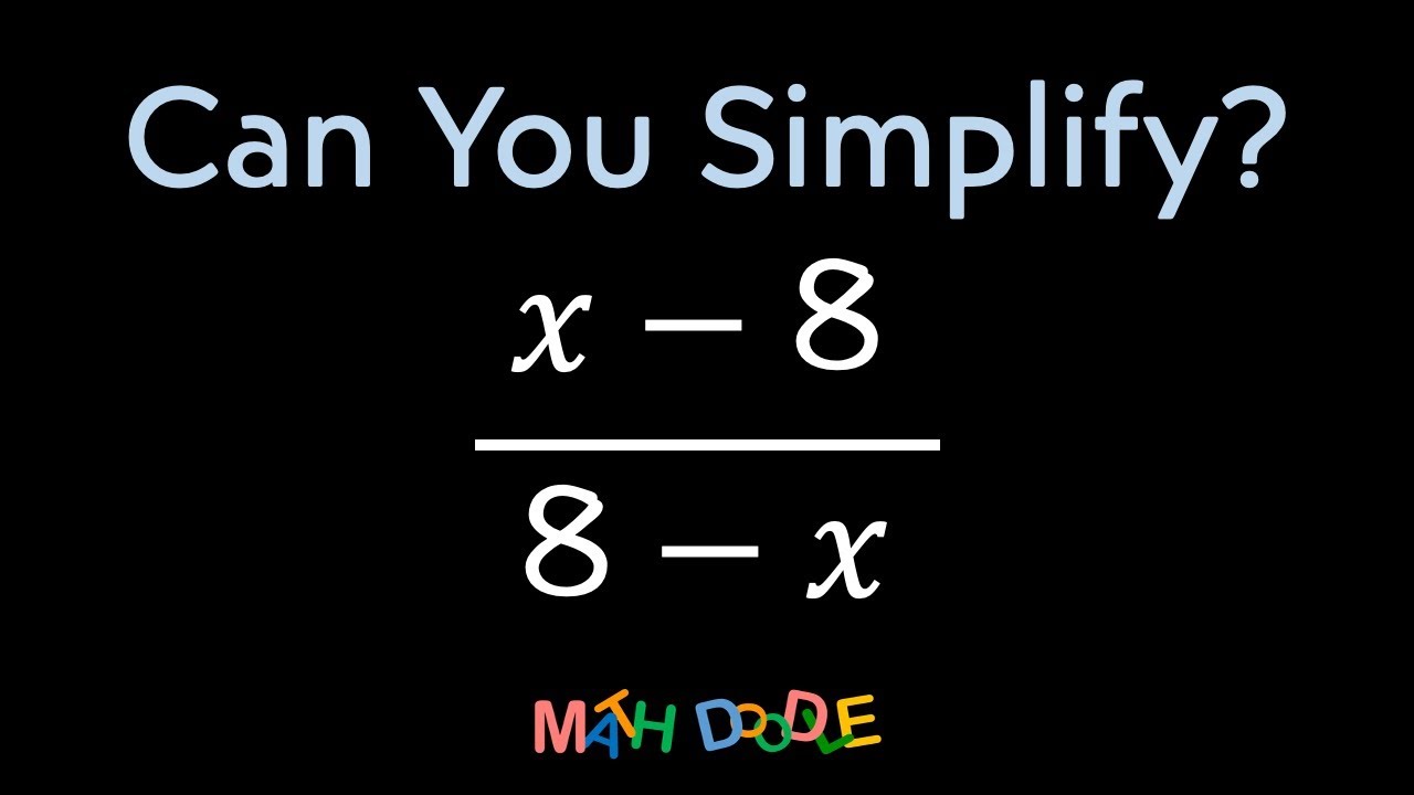 Simplifying Rational Expression “(𝑥 – 8)/(8 – 𝑥)” | Step-by-Step ...