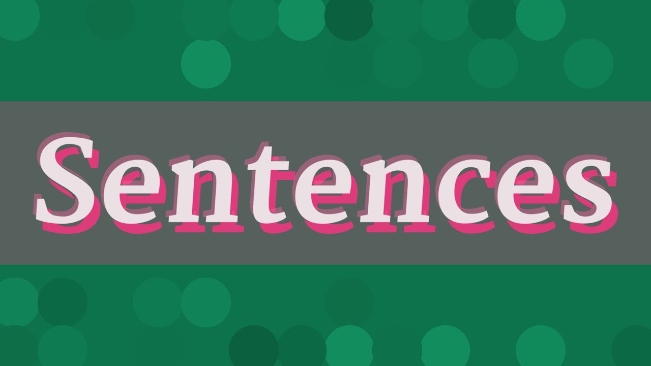 SENTENCES pronunciation • How to pronounce SENTENCES - YouTube