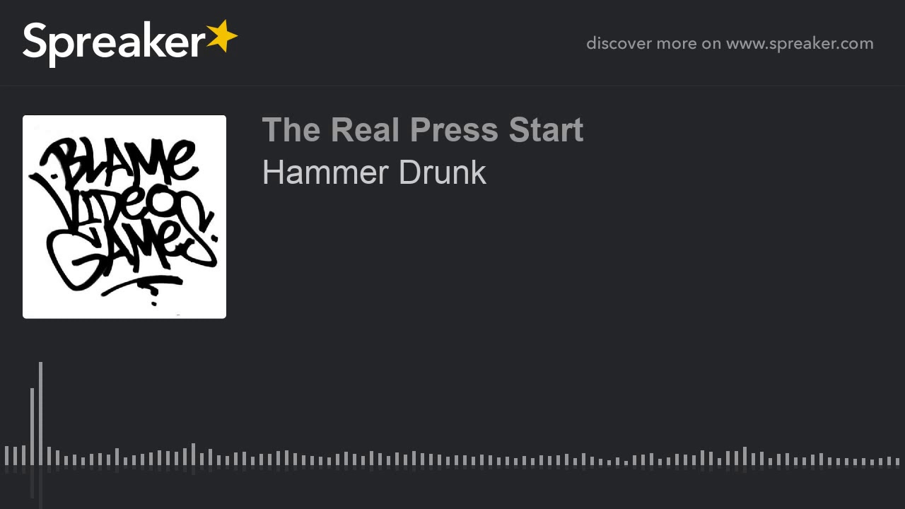 Hammer Drunk (made with Spreaker) - YouTube