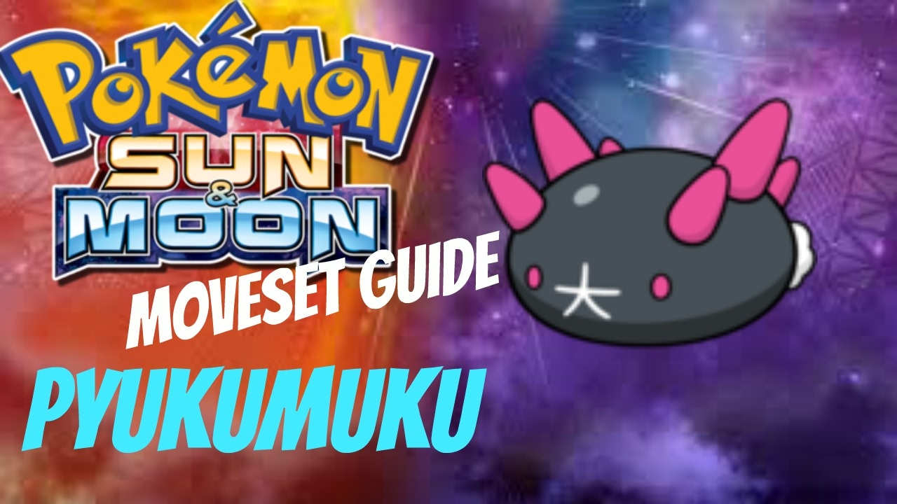 PYUKUMUKU MOVESET GUIDE! Pokemon Sun And Moon Strategy Guide - YouTube