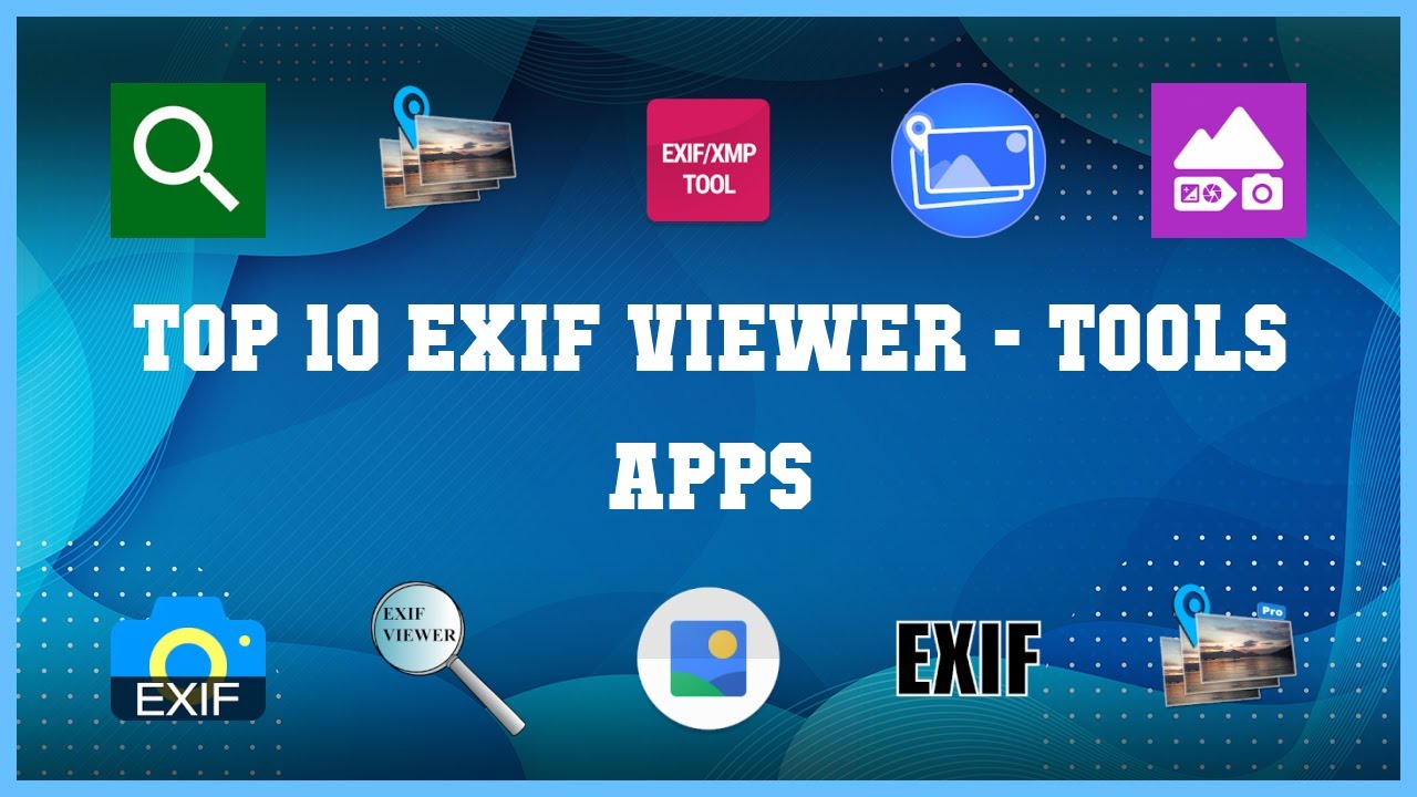 Top 10 Exif Viewer Android Apps - YouTube