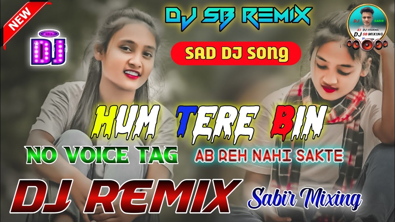 Hum Tere Bin Ab Reh Nahi Sakte - Dj Remix - No Voice Tag (Hard Bass ...