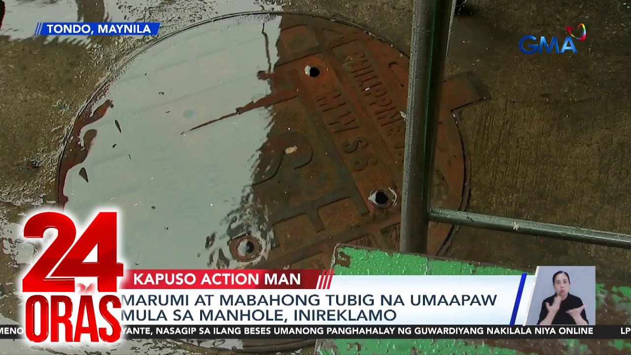 Marumi at mabahong tubig na umaapaw mula sa manhole, inireklamo | 24 ...