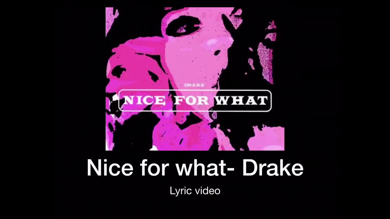 Drake - Nice For What Lyric Video Official Lyrics - YouTube