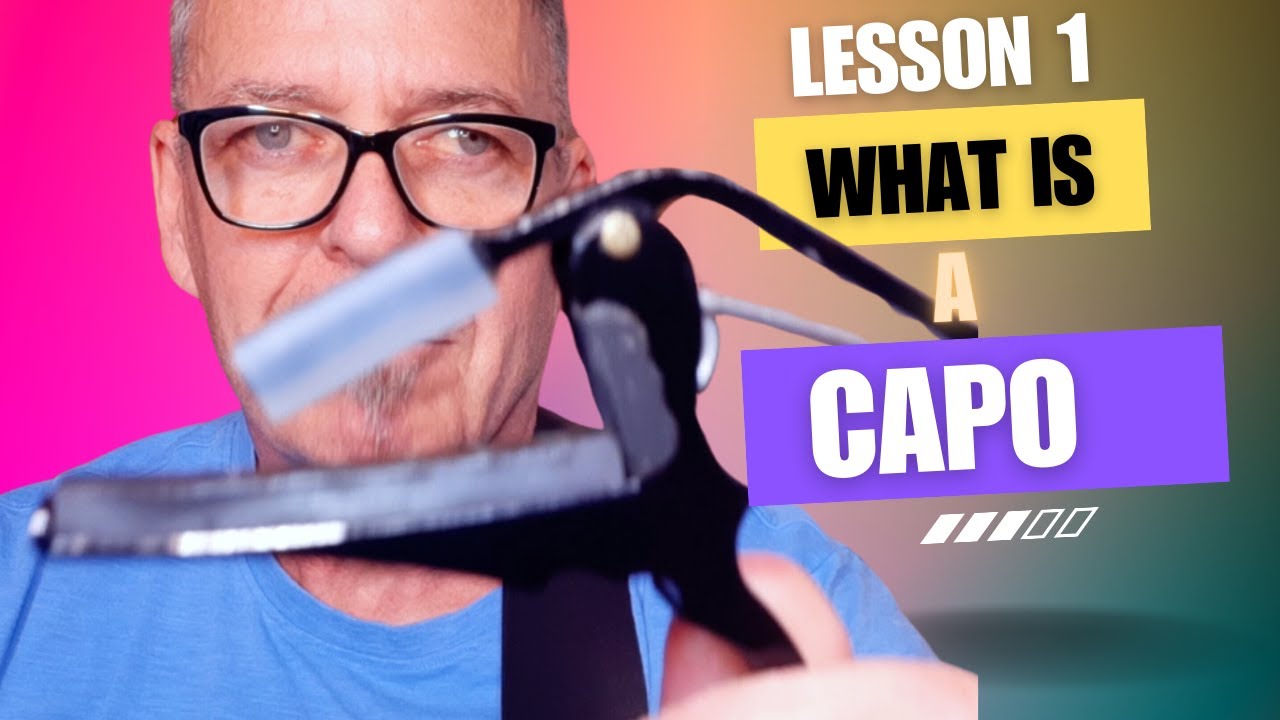 Lesson 1 what is a capo? And What does it do? - YouTube