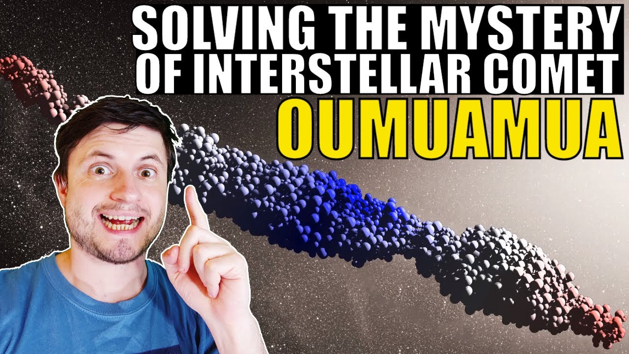We May Have Solved The Mystery of Interstellar Comet Oumuamua - YouTube