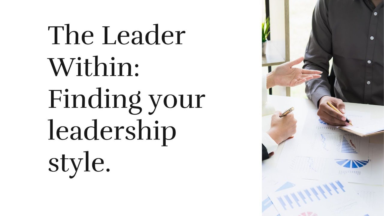 The Leader Within: Finding your leadership style. (Quiz) - YouTube
