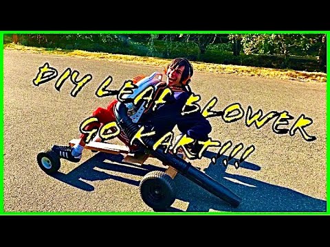 I MADE A DIY LEAF BLOWER POWERED GO-KART AND IT SOMEHOW WORKED - YouTube