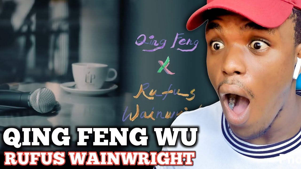 First Time Reacting To | Qing Feng wu _ Rufus Wainwright - A Wanderer ...