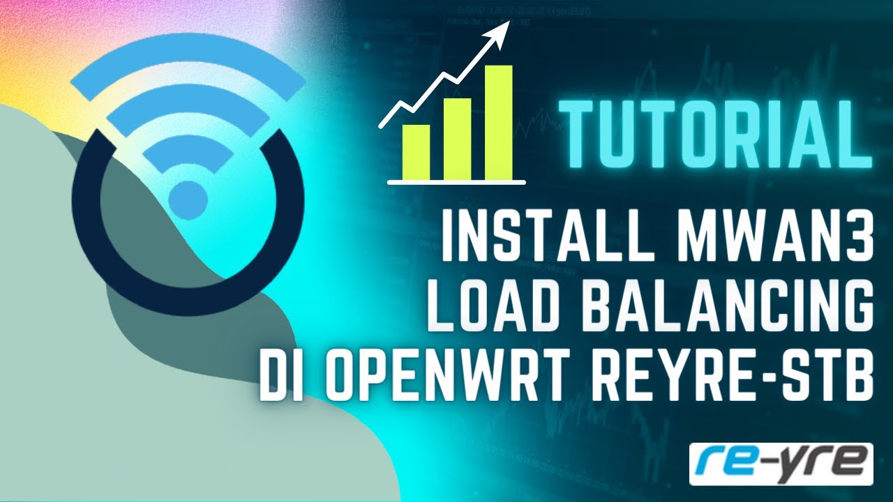 Tutorial Install Mwan3 Load Balancing Di OpenWrt REYRE-STB - YouTube