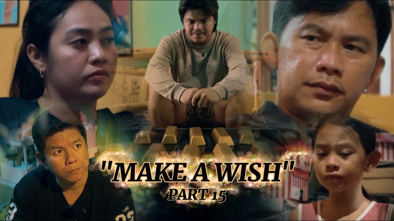 "MAKE A WISH" (PART 15) - YouTube