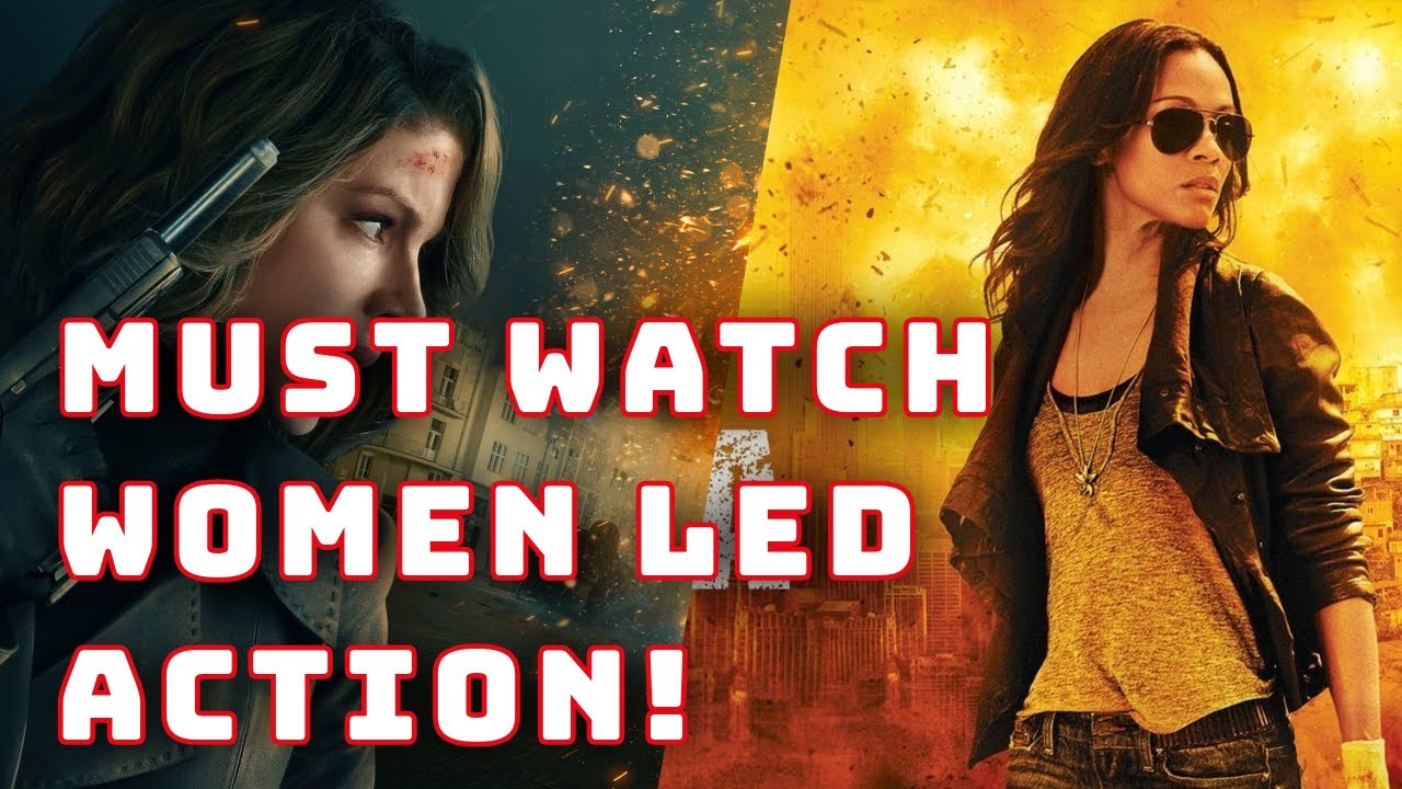 9 Best Action Movies with Strong Female Leads | Must-Watch Women-Led ...
