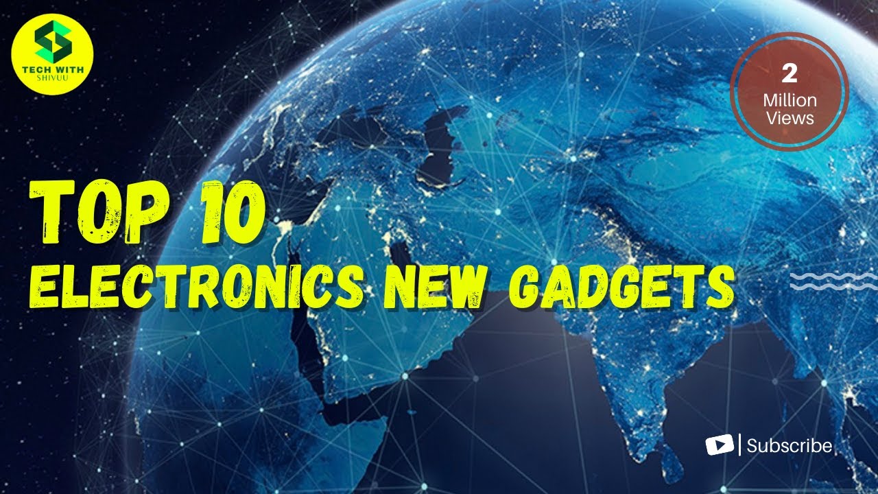 Top 10 Electronics New Gadgets - YouTube