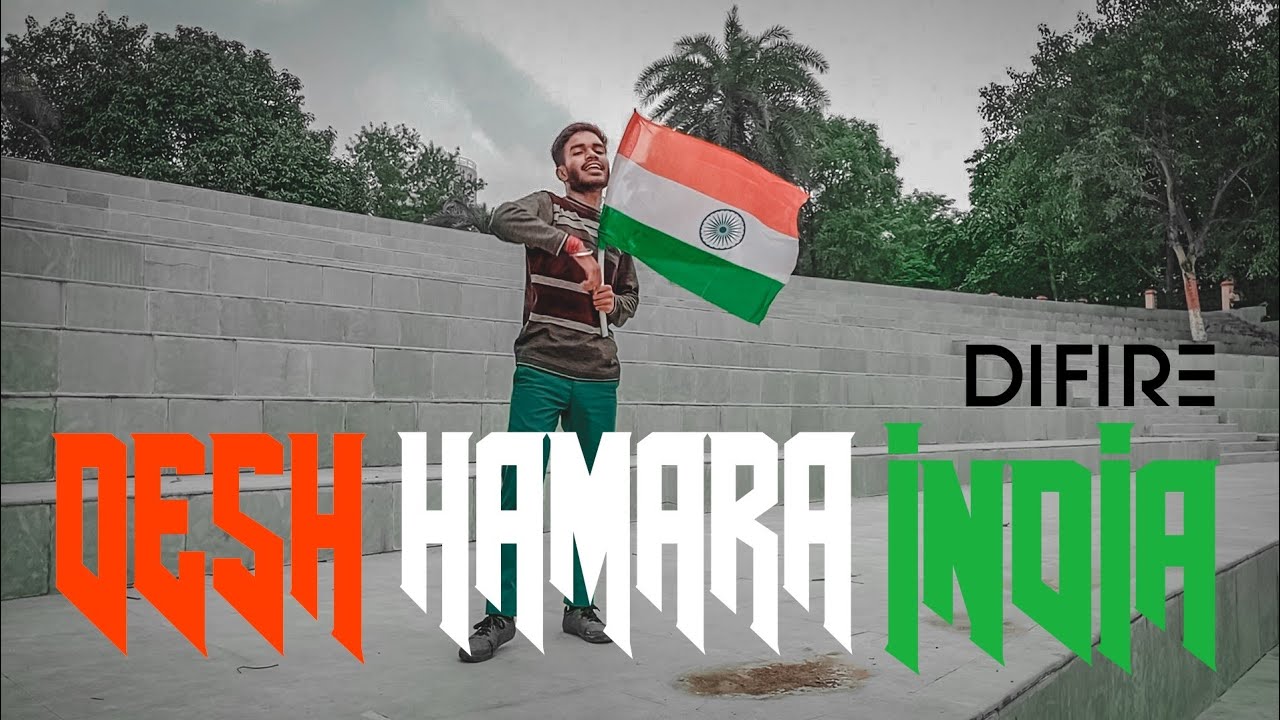 DESH HAMARA INDIA - DIFIRE | INDEPENDENCE DAY 🇮🇳 | NEW RAP SONG ...