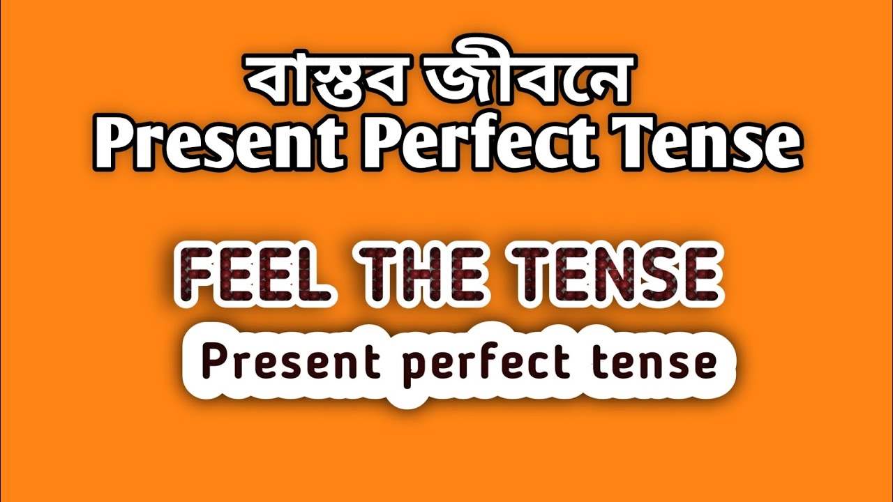 Present perfect tense details and real life story. - YouTube