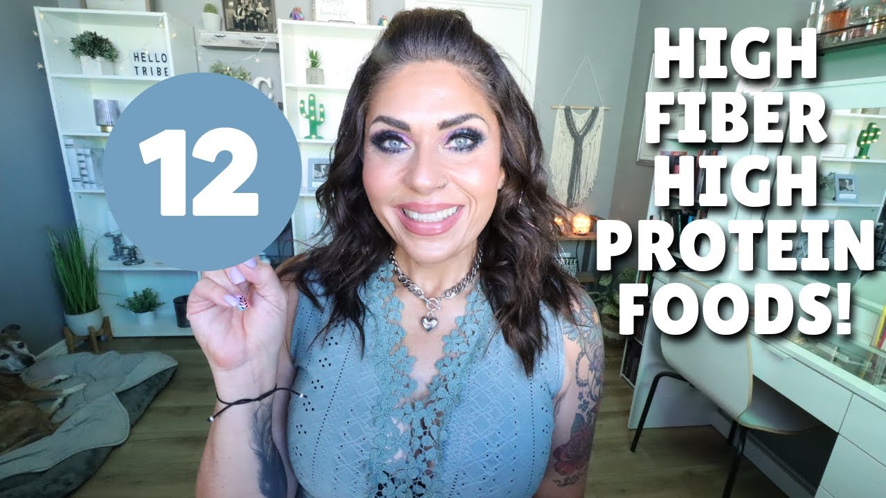 12 OF THE BEST HIGH FIBER & HIGH PROTEIN FOODS FOR WEIGHT LOSS & WHY ...