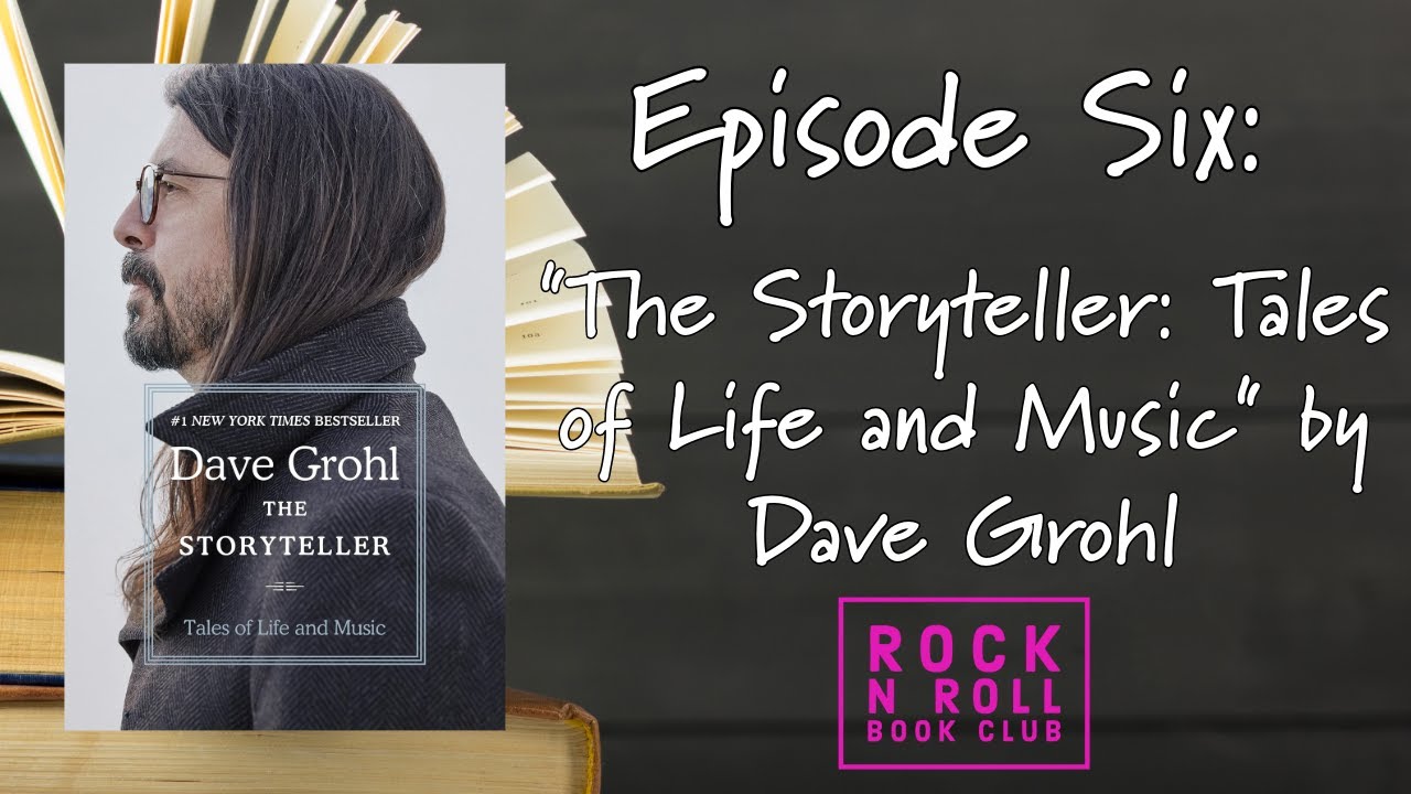 Episode 6 - "The Storyteller" by Dave Grohl / Rock N Roll Book Club ...