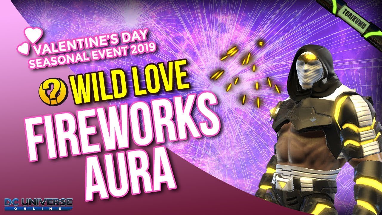DCUO: "Wild Love" Collection Reward - Fireworks Aura | Valentine's Day ...